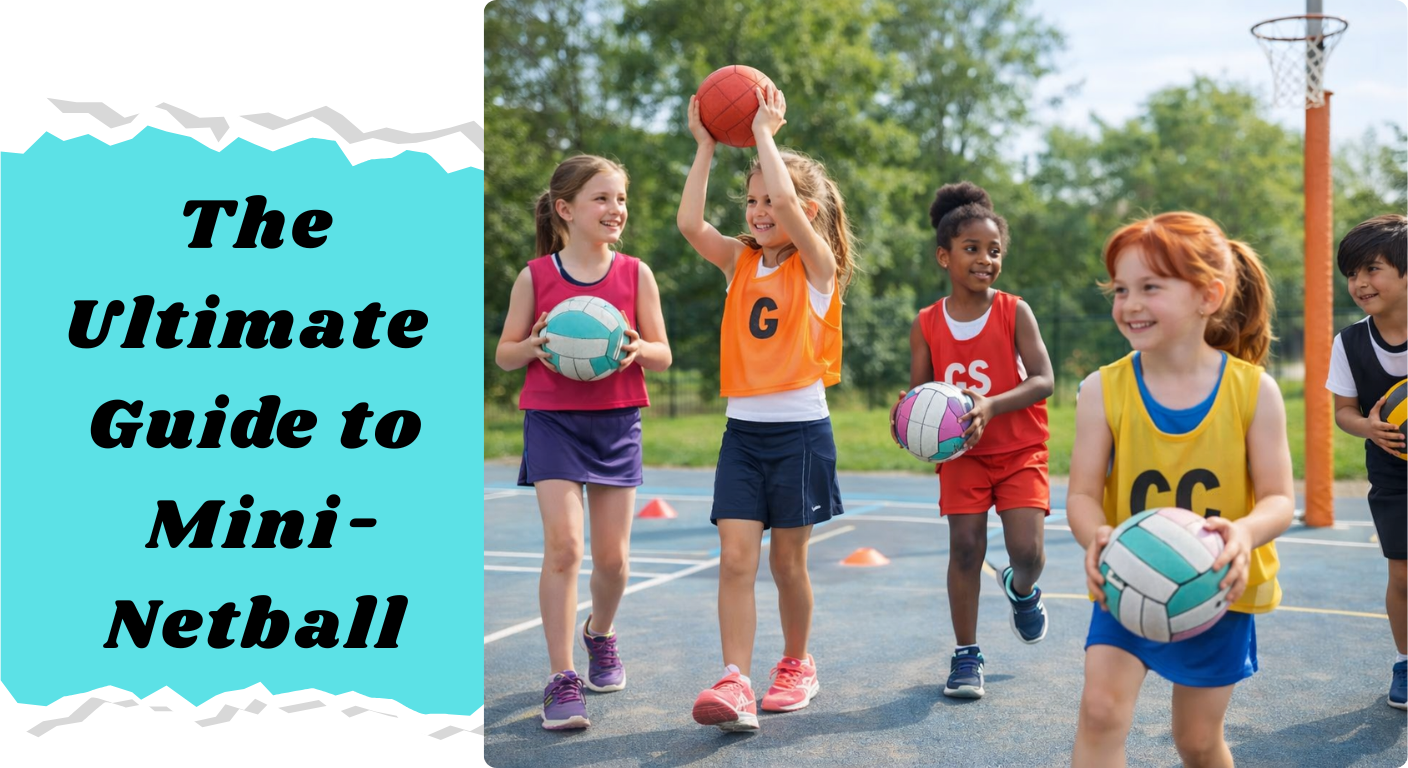 Mini Netball- The Ultimate Guide